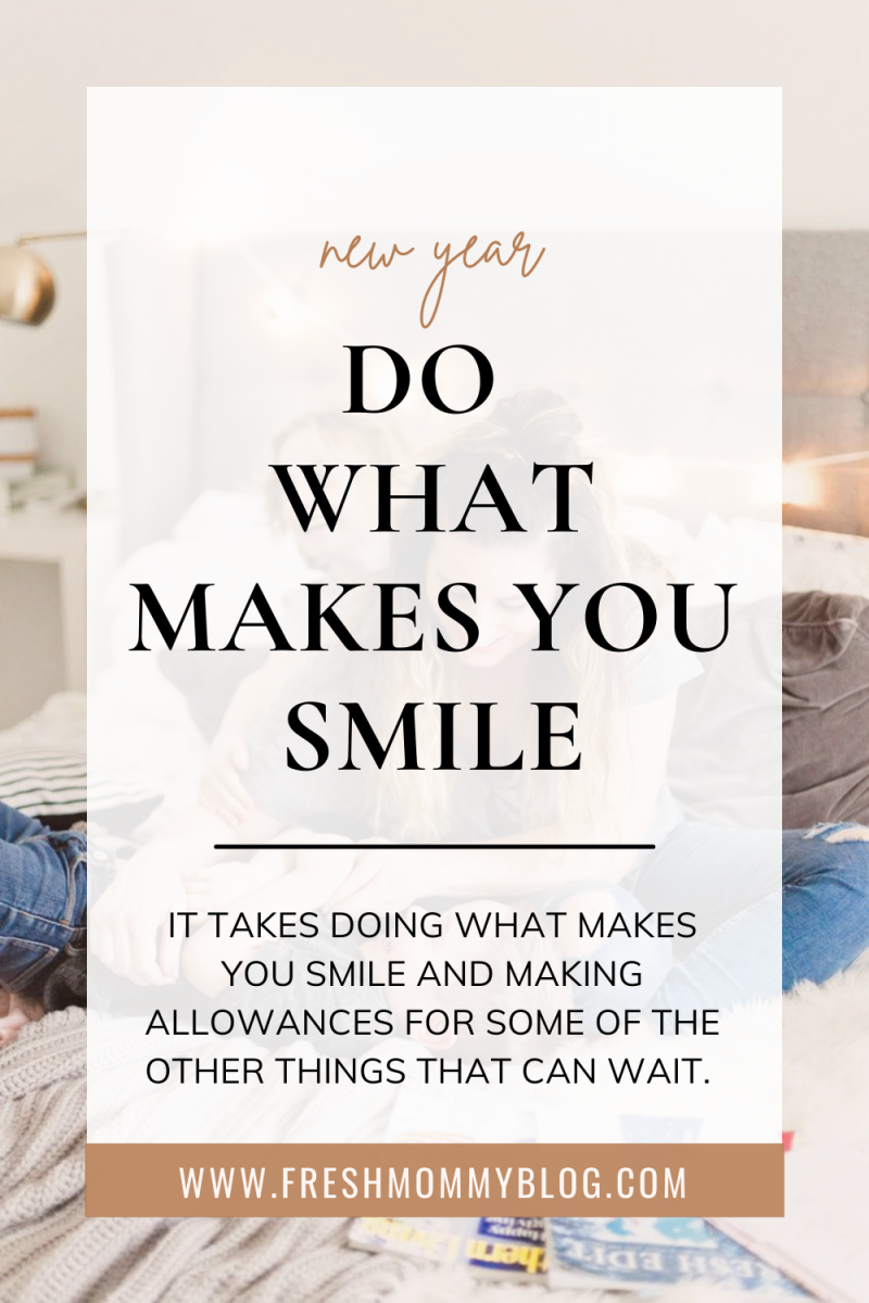 Do What Makes You Smile - Fresh Mommy Blog