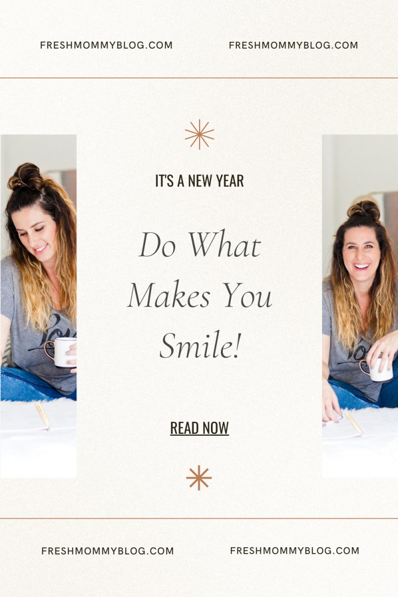 Do What Makes You Smile - Fresh Mommy Blog