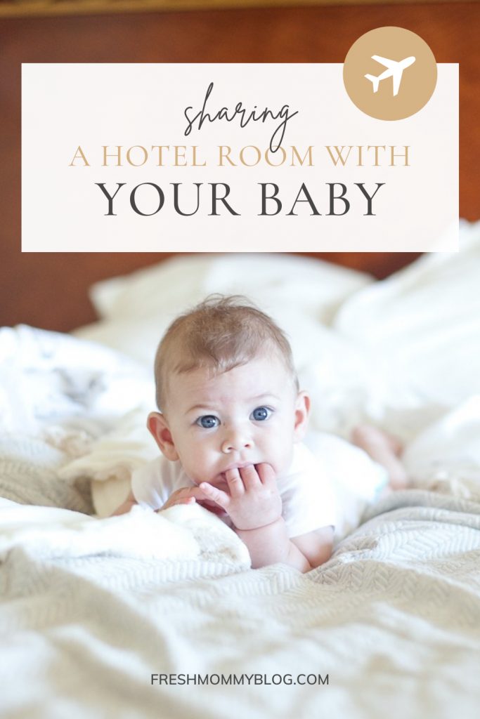 Sharing Hotel Room With Baby | Florida Motherhood | Fresh Mommy Blog
