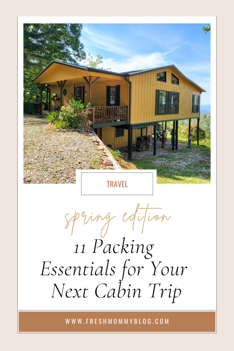 Spring Packing Essentials for a Cabin Trip - Fresh Mommy Blog