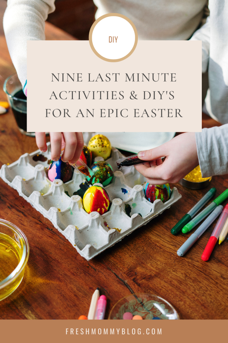 9 Last Minute Ideas For Easter - Fresh Mommy Blog