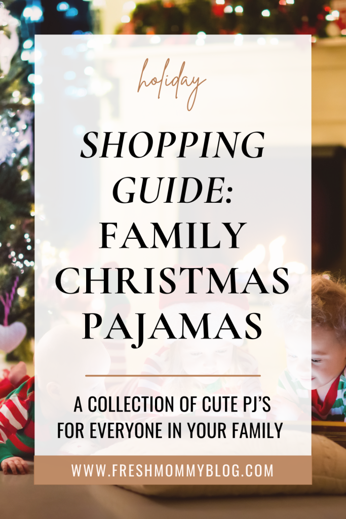 Holiday Family Pajamas Shopping Guide - Fresh Mommy Blog